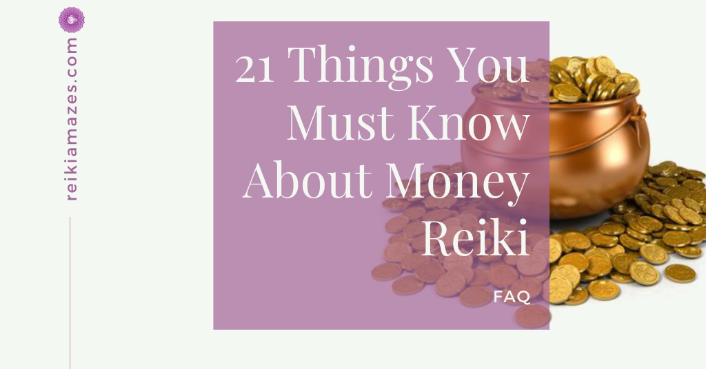 FAQ: 21 Must Know Things About Money Reiki