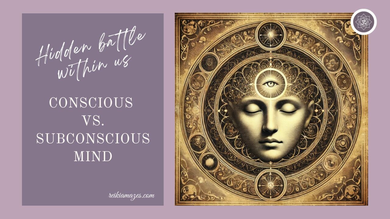 Conscious Vs. Subconscious Mind: Hidden Battle Within Us