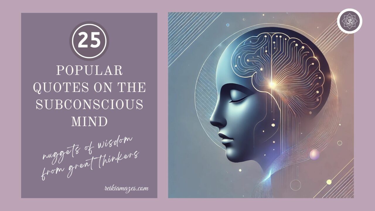 25 Popular Quotes On The Subconscious Mind | Reiki Amazes