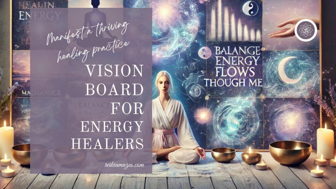 Vision Board For Energy Healers | Elevate Your Healing Work