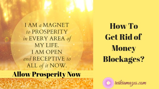 How To Get Rid Of Money Blocks? Allow Prosperity Now!