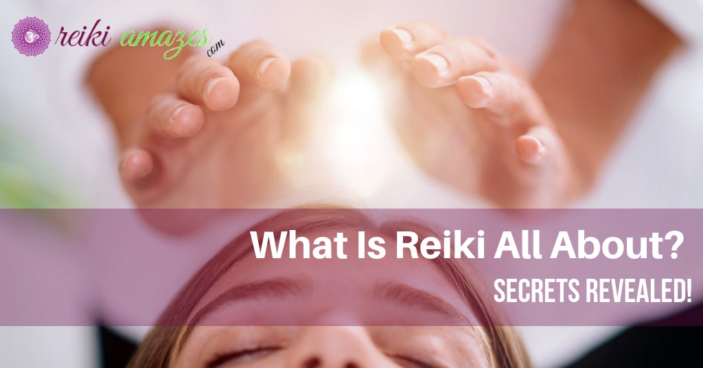 What Is Reiki All About? | Reiki Amazes
