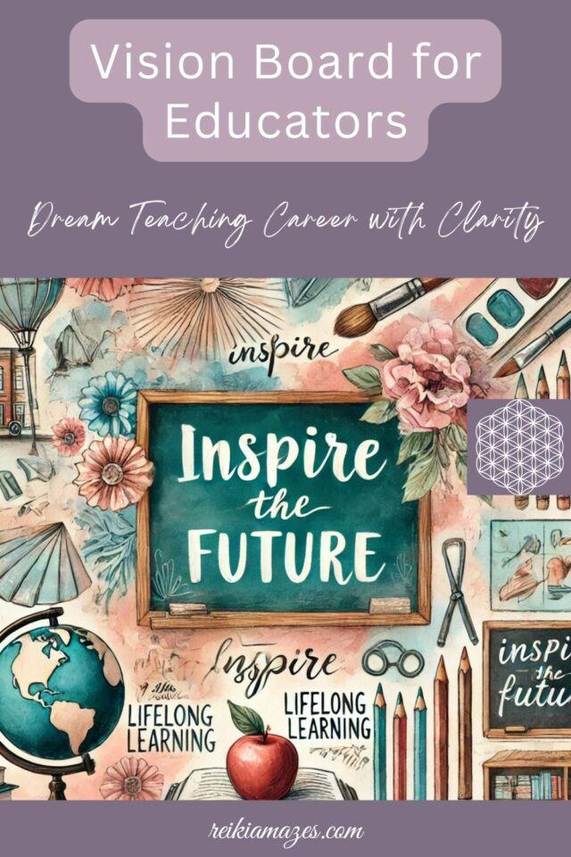 Vision Board For Educators: Teach With Purpose & Clarity